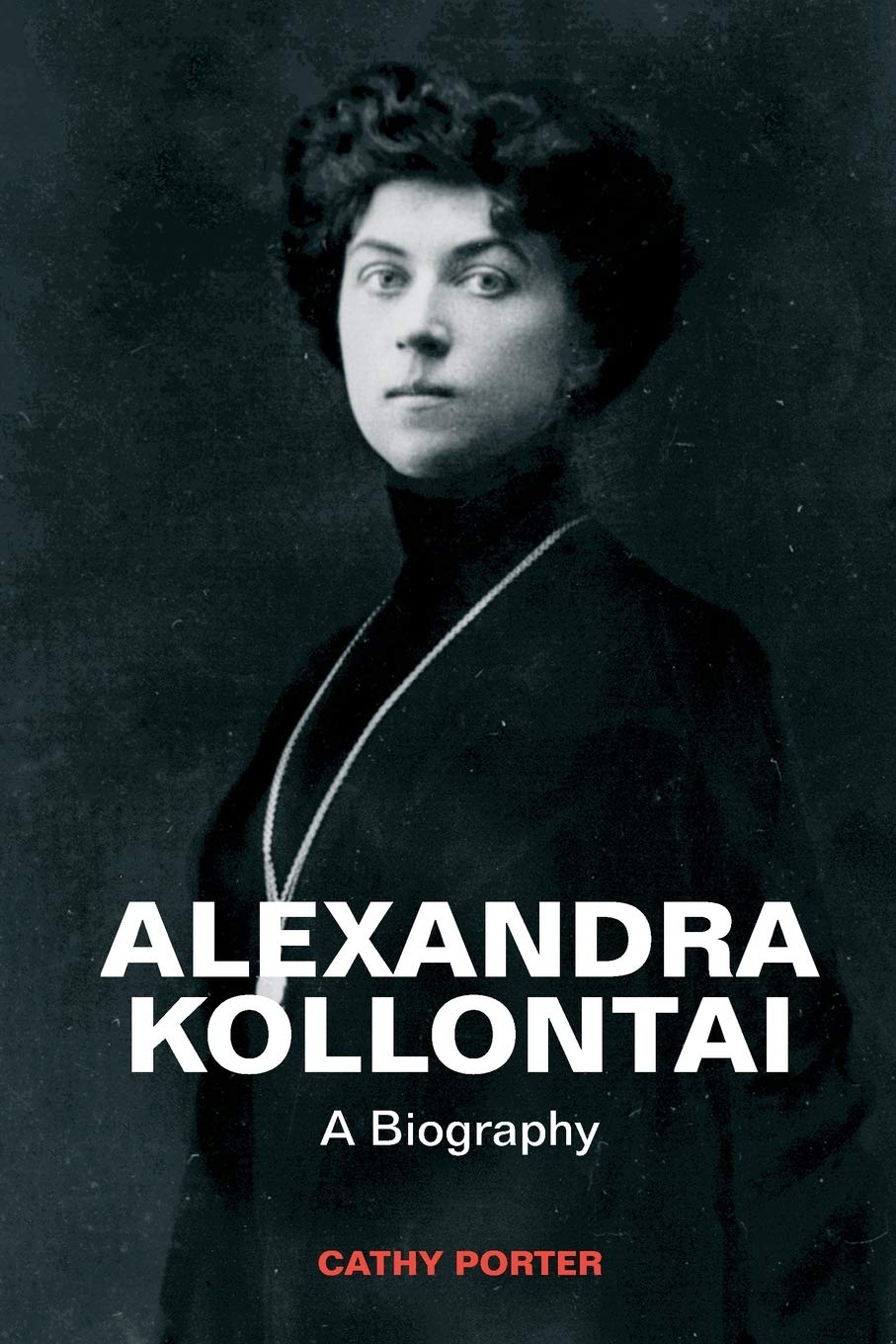 Maria Cernat – Alexandra Kollontai – Revoluția între vis și realitate ...